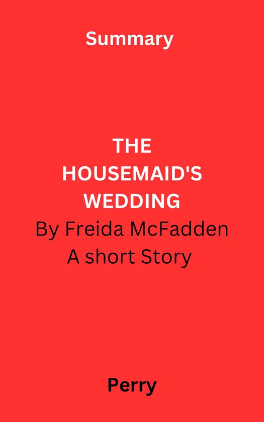 THE HOUSEMAID'S WEDDING By Freida McFadden A short Story (ebook), Mathew Perry |... | bol