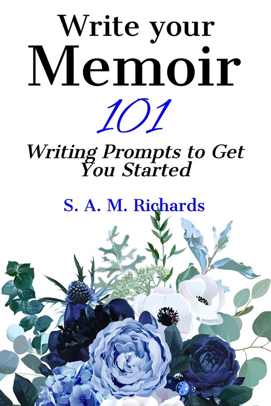 Writing Prompts 2 - Write Your Memoir - 101 Writing Prompts to Get You ...