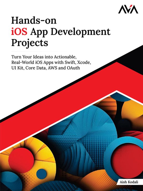 Hands-on iOS App Development Projects: Turn Your Ideas into Actionable ...