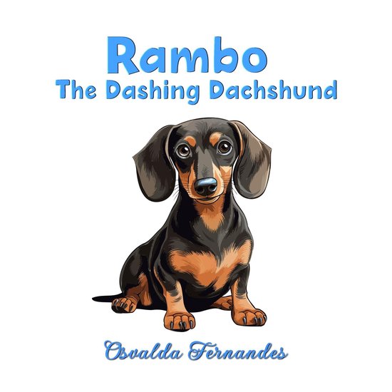 Rambo the Dashing Dachshund (ebook), Osvalda Fernandes | 9781917293273 ...