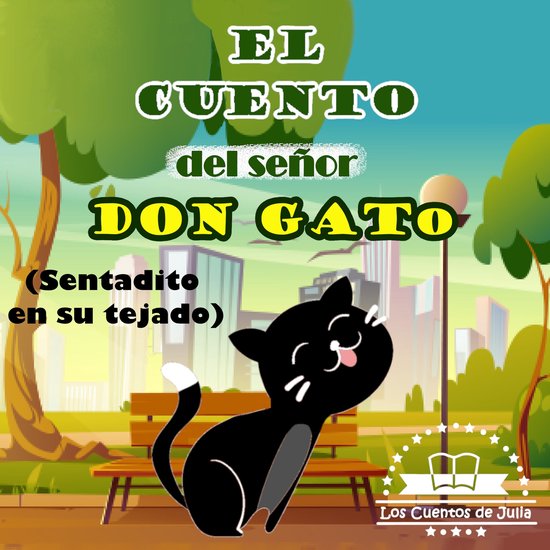 El Cuento del Señor Don Gato, Los Cuentos de Julia | 9798347907779 | Boeken | bol
