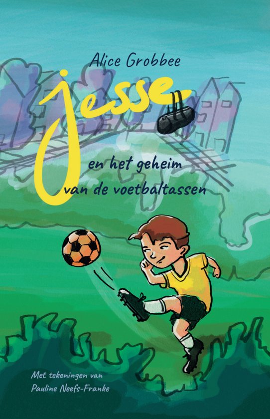 Jesse en het geheim van de voetbaltassen, Alice Grobbee | 9789464915402 ...