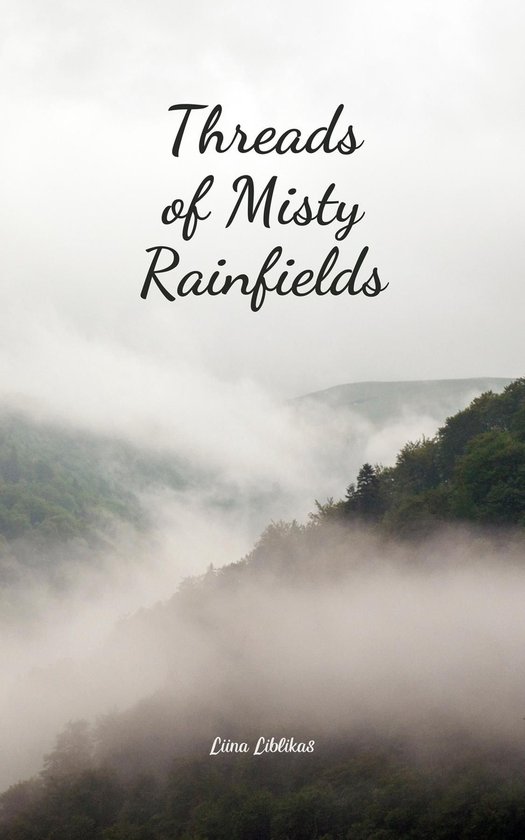 Threads of Misty Rainfields (ebook), Liina Liblikas | 9789908161655 | Boeken | bol