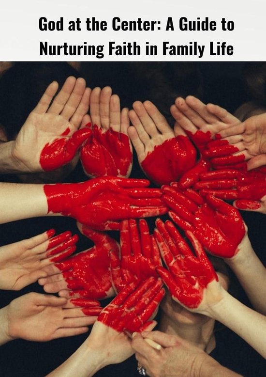 God at the Center: A Guide to Nurturing Faith in Family Life (ebook ...