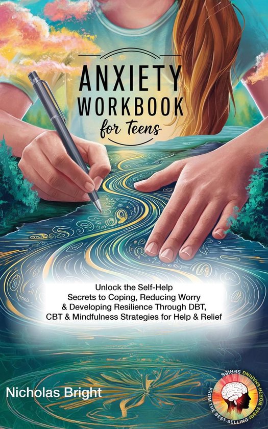 Anxiety Workbook for Teens: Unlock the Self-Help Secrets to Coping ...