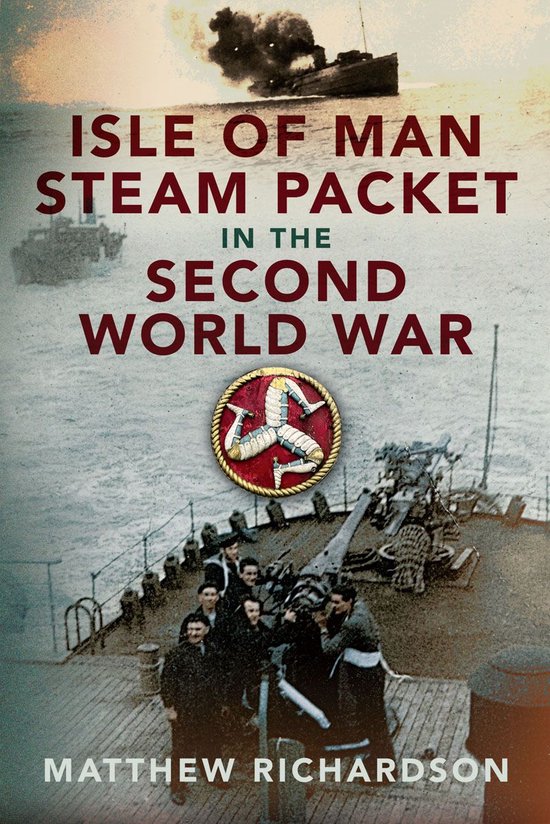 Isle of Man Steam Packet in the Second World War (ebook), Matthew ...