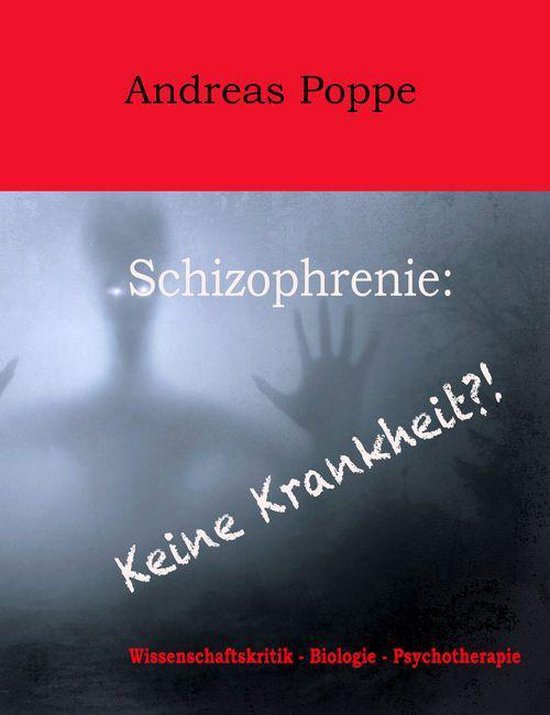 Schizophrenie: Keine Krankheit?! (ebook), Andreas Poppe | 9783748594017 | Boeken | bol