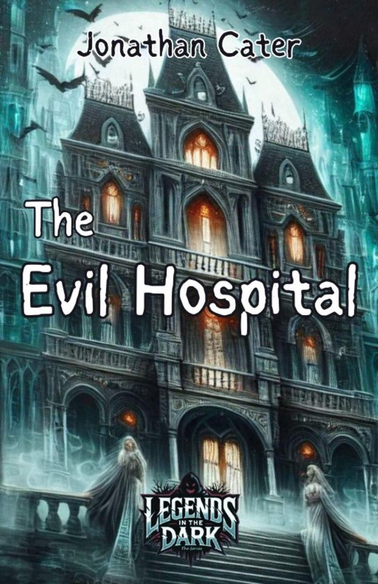 Legends in the Dark 7 - The Evil Hospital (ebook), Jonathan Carter ...