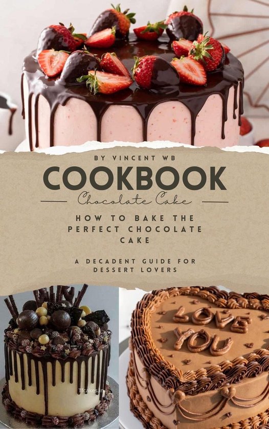 How to Bake the Perfect Chocolate Cake, A Decadent Guide for Dessert ...