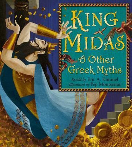 King Midas & Other Greek Myths, Eric A. Kimmel | 9781471158001 | Boeken ...