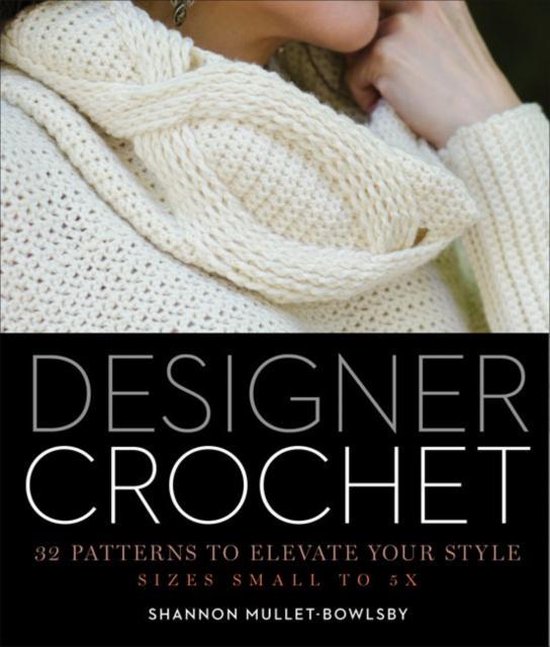 Designer Crochet, Shannon Mullett-Bowlsby | 9781454708728 | Boeken ...