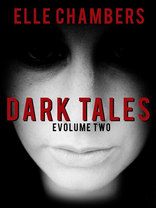 Dark Tales 2 - Dark Tales: eVolume Two (ebook), Elle Chambers ...