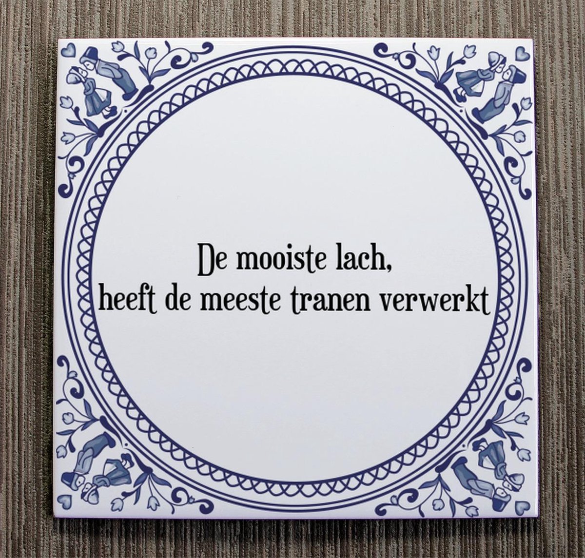 Tegeltje met Spreuk (Tegeltjeswijsheid): De mooiste lach, heeft de meeste tranen... | bol.com