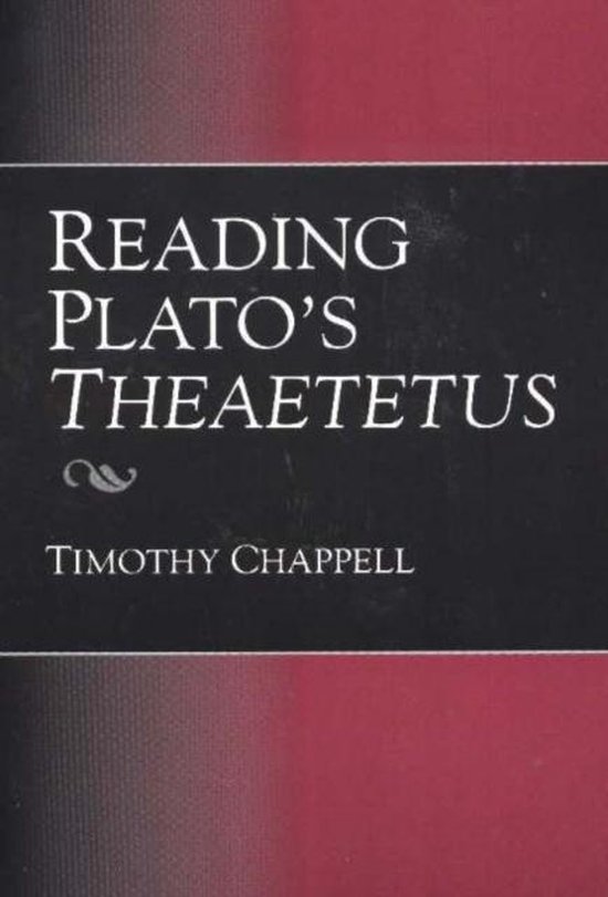 Reading Platos Theaetetus | 9780872207608 | Timothy Chappell | Boeken ...