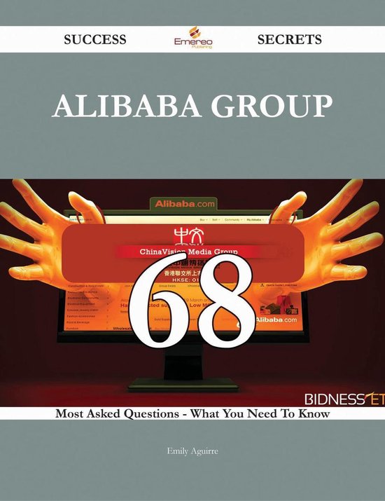 Alibaba Group 68 Success Secrets - 68 Most Asked Questions On Alibaba ...
