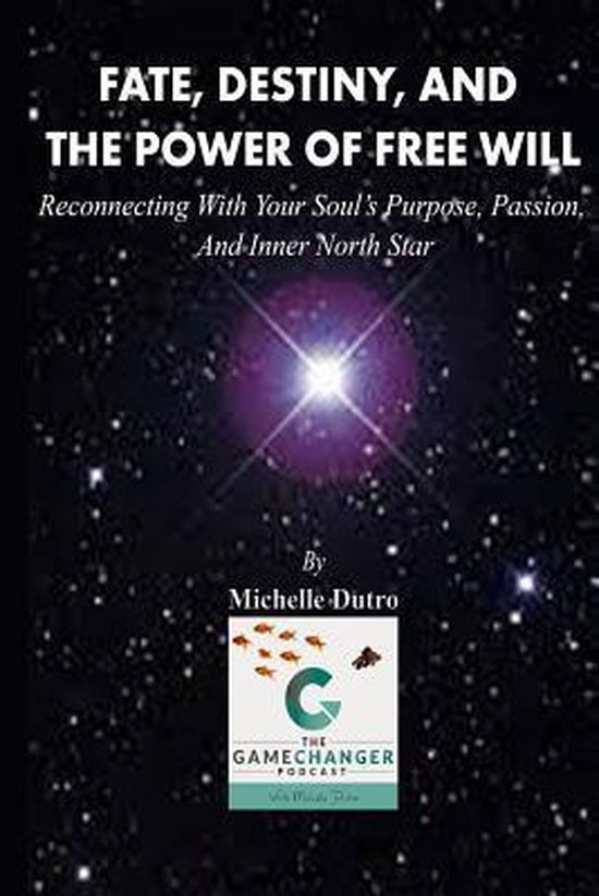 Fate, Destiny, and the Power of Free Will, Michelle Dutro ...