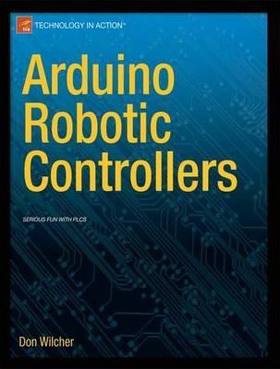 Arduino Robotic Motor Controllers | 9781430245728 | Don Wilcher | Boeken | bol.com