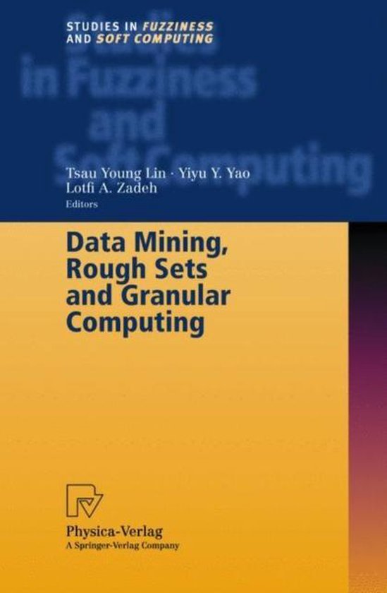 Data Mining, Rough Sets and Granular Computing | 9783790825084 | Tsau ... Data Mining, Rough Sets and Granular Computing | 9783790825084 | Tsau ...