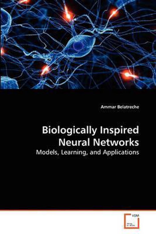 Biologically Inspired Neural Networks | 9783639228267 | Ammar Belatreche | Boeken | bol