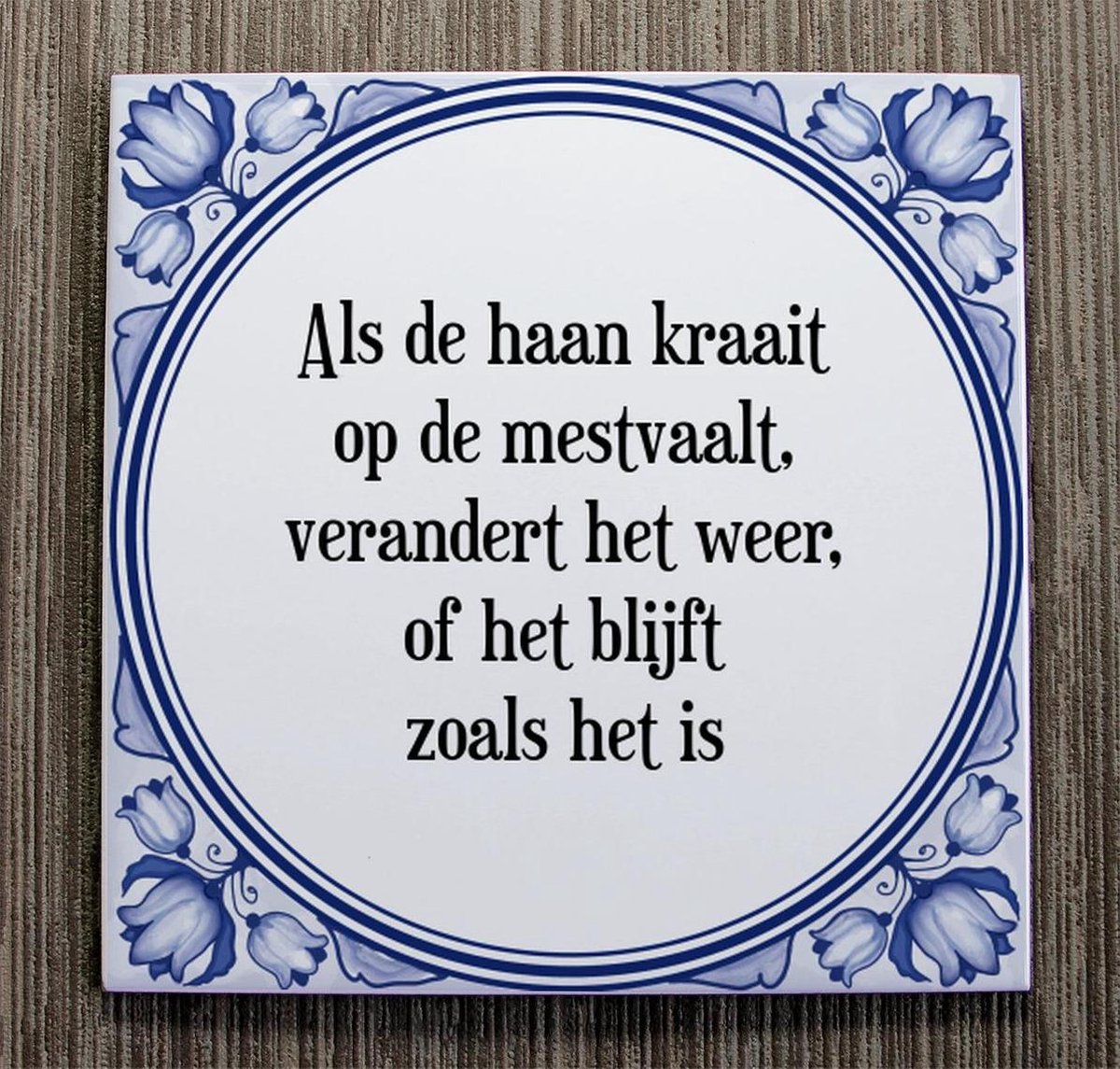 Wijsheden Tegeltje met Spreuk (wijsheden over het weer): Als de haan kraait op de... | bol.com