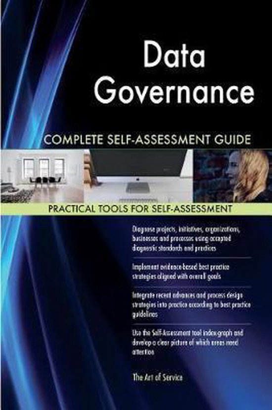 Data Governance Complete Self-Assessment Guide, Gerardus Blokdyk ... Data Governance Complete Self-Assessment Guide, Gerardus Blokdyk ...