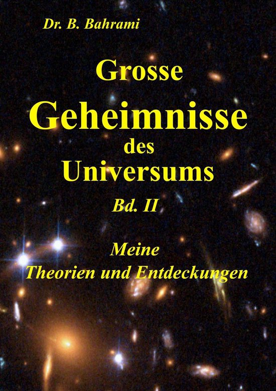 Grosse Geheimnisse des Universums Bd. II, Meine Theorien und ...
