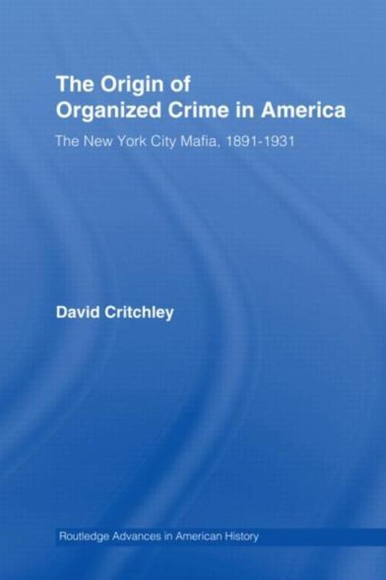 The Origin of Organized Crime in America | 9780415990301 | David ...