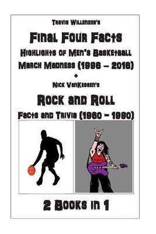 Final Four Facts + Rock and Roll Facts and Trivia, Nick Vankessen ...