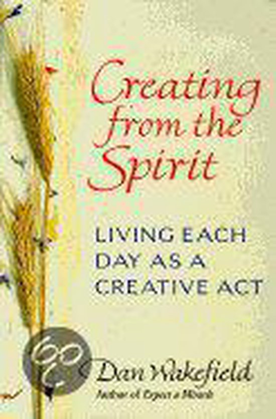 Creating from the Spirit, Dan Wakefield | 9780345374301 | Boeken | bol