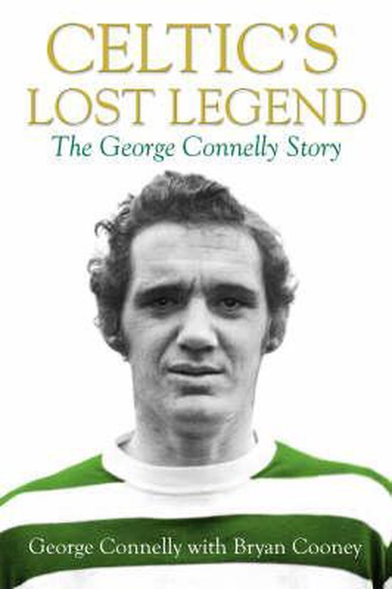 Celtic's Lost Legend, Bryan Cooney | 9781845021795 | Boeken | bol.com