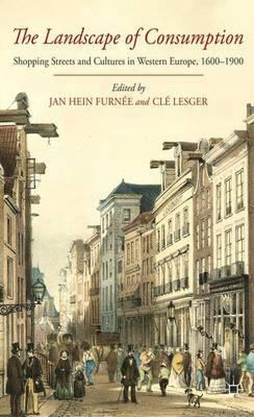 The Landscape of Consumption | 9780230355644 | Cle Lesger | Boeken ...