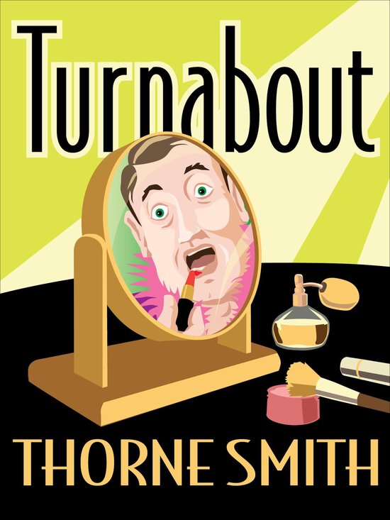 Turnabout (ebook), Thorne Smith | 9781618866165 | Boeken | bol.com