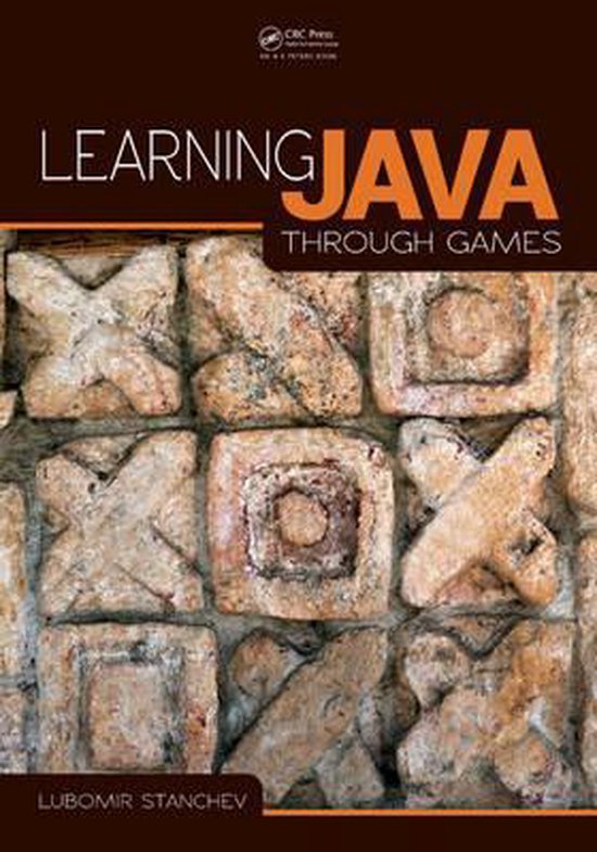 Learning Java Through Games | 9781466593312 | Lubomir Stanchev | Boeken ...