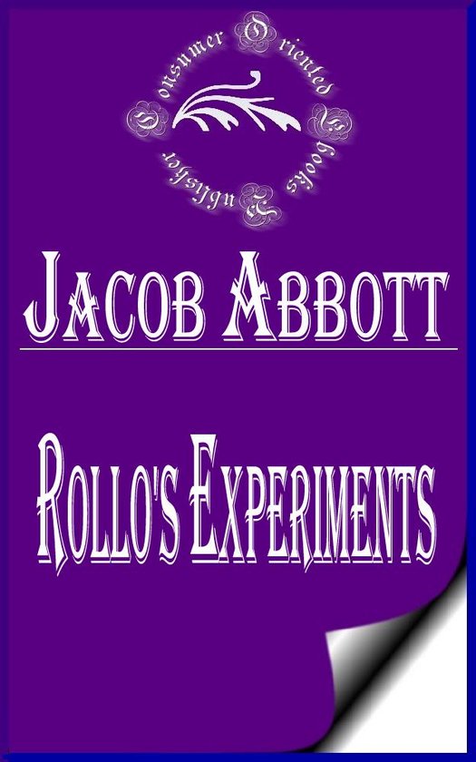 Jacob Abbott Books - Rollo's Experiments (Illustrated) (ebook), Jacob ...