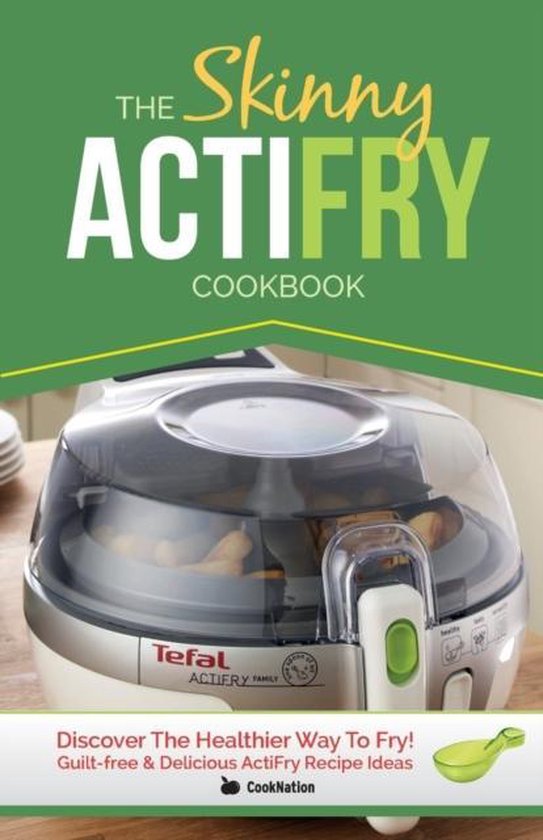 Skinny Actifry Cookbook | 9781909855342 | Cooknation | Boeken | bol