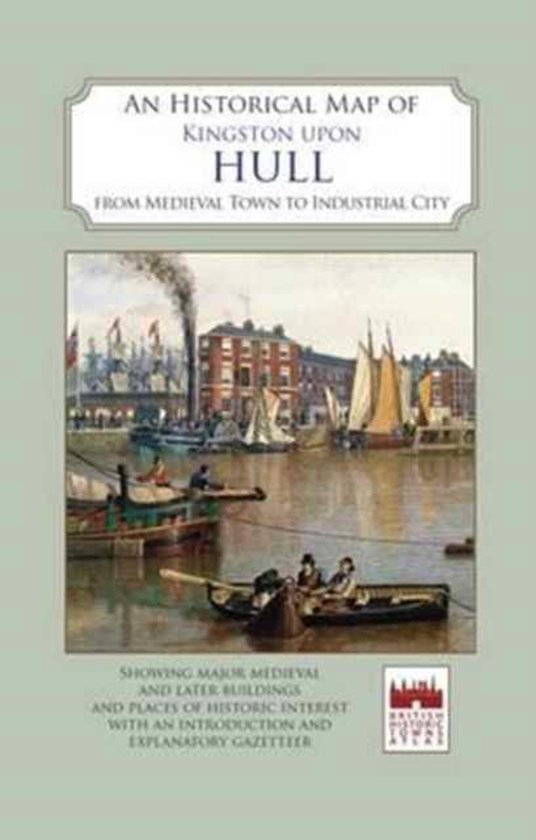 An Historical Map of Kingston Upon Hull, David Neave | 9780993469824 ...