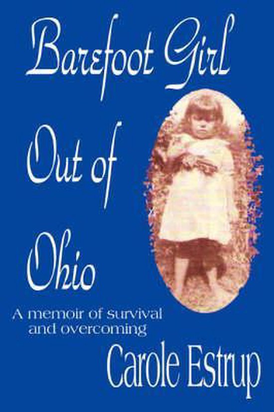 Barefoot Girl Out Of Ohio, Carole Estrup | 9780595436941 | Boeken | bol.com