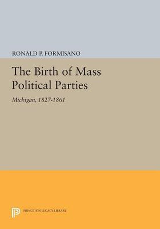 The Birth of Mass Political Parties | 9780691620305 | Ronald P ...