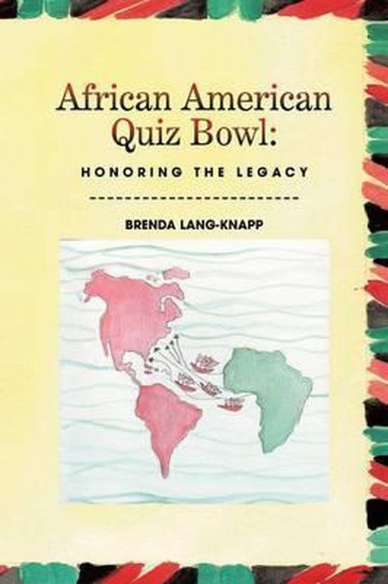 African American Quiz Bowl: Honoring the Legacy, Brenda Lang-Knapp ...