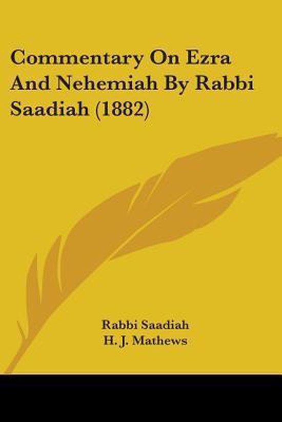 Commentary on Ezra and Nehemiah by Rabbi Saadiah (1882), Rabbi Saadiah ...