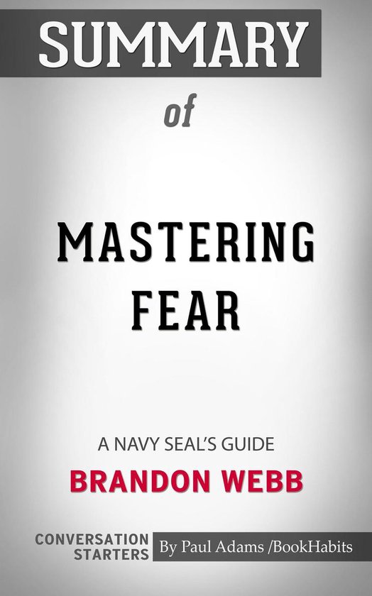 Conversation Starters - Summary of Mastering Fear: A Navy SEAL's Guide ... Conversation Starters - Summary of Mastering Fear: A Navy SEAL's Guide ...