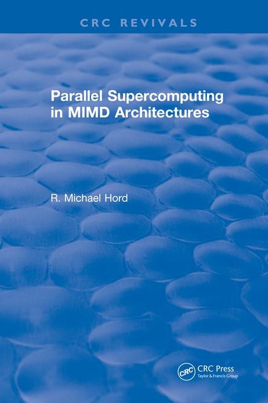 Parallel Supercomputing in MIMD Architectures (ebook), R.Michael Hord ...