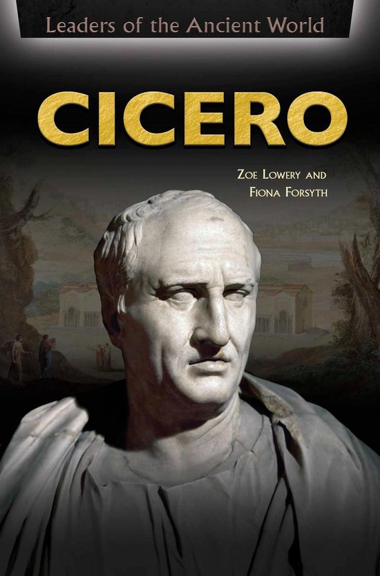 Leaders of the Ancient World - Cicero (ebook), Zoe Lowery ...