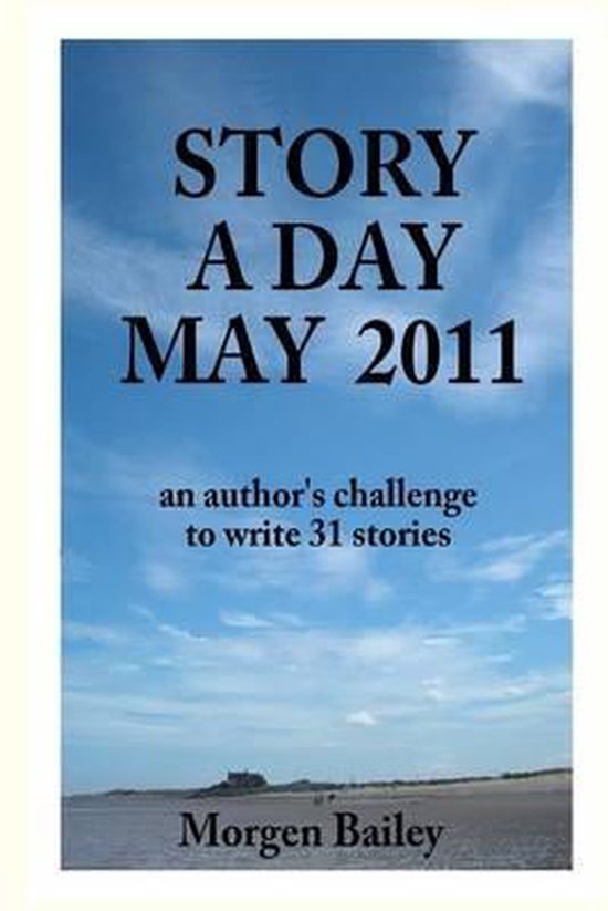 Story A Day May 2011, Morgen Bailey | 9781530560356 | Boeken | bol