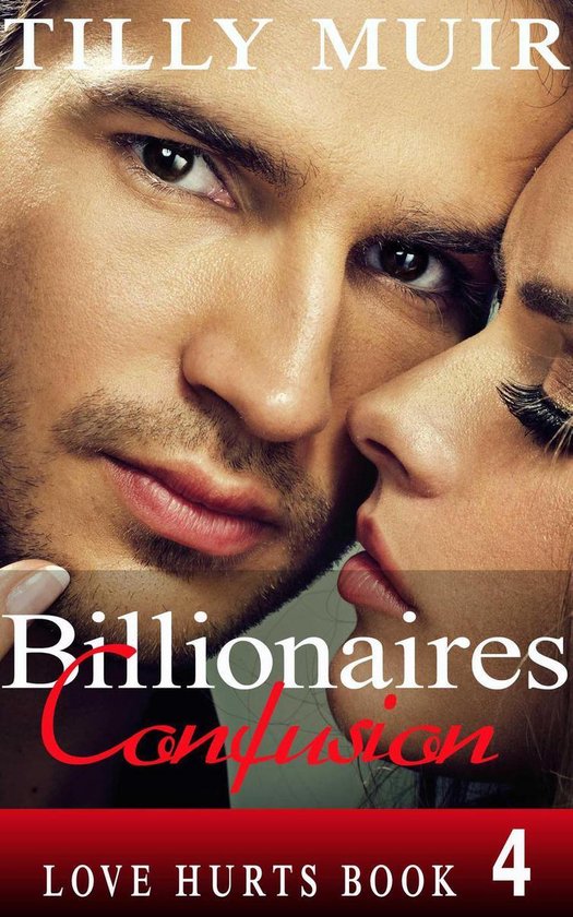 Love Hurts 4 - Billionaires Confusion (ebook), Tilly Muir | 9781386081906 | Boeken | bol.com