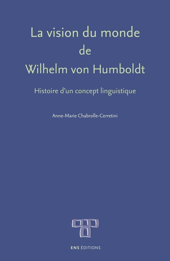 Langages - La vision du monde de Wilhelm von Humboldt (ebook), Anne ...