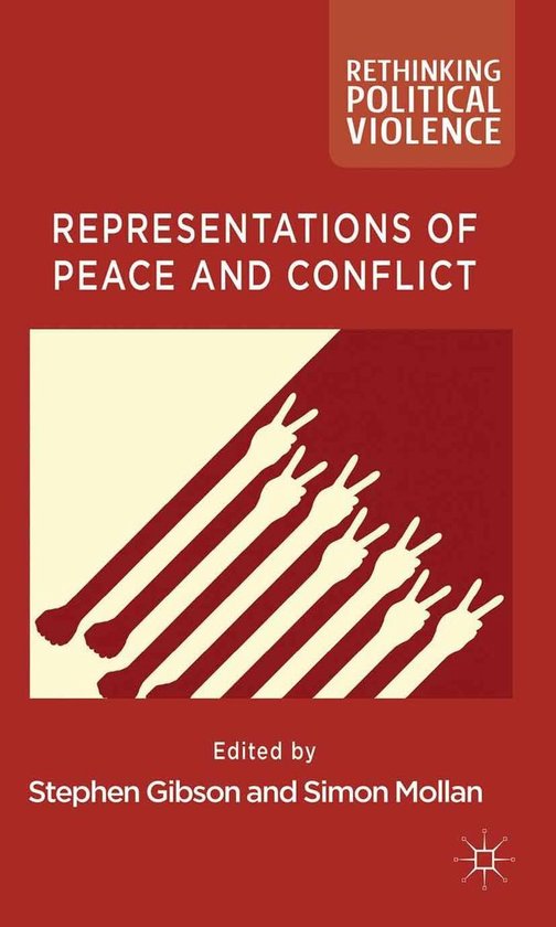 Rethinking Political Violence - Representations of Peace and Conflict ...
