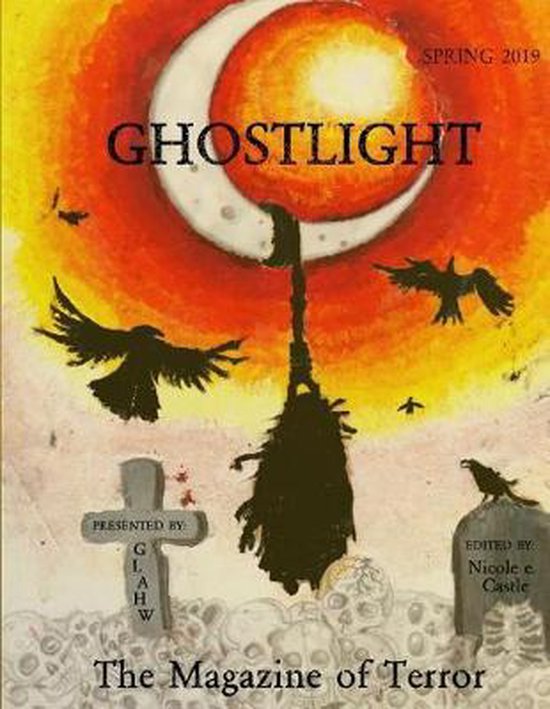 Ghostlight- Ghostlight, The Magazine of Terror, Emma Johnson-Rivard ...