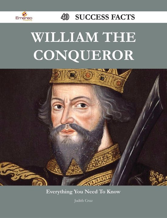 30 Fun And Interesting Facts About William The Conqueror – GBSORU