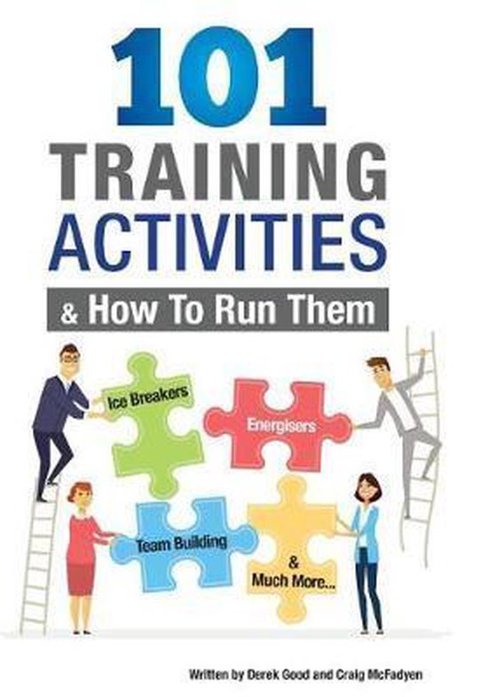 101 Training Activities and How to Run Them, Derek Good | 9781987708783 ...